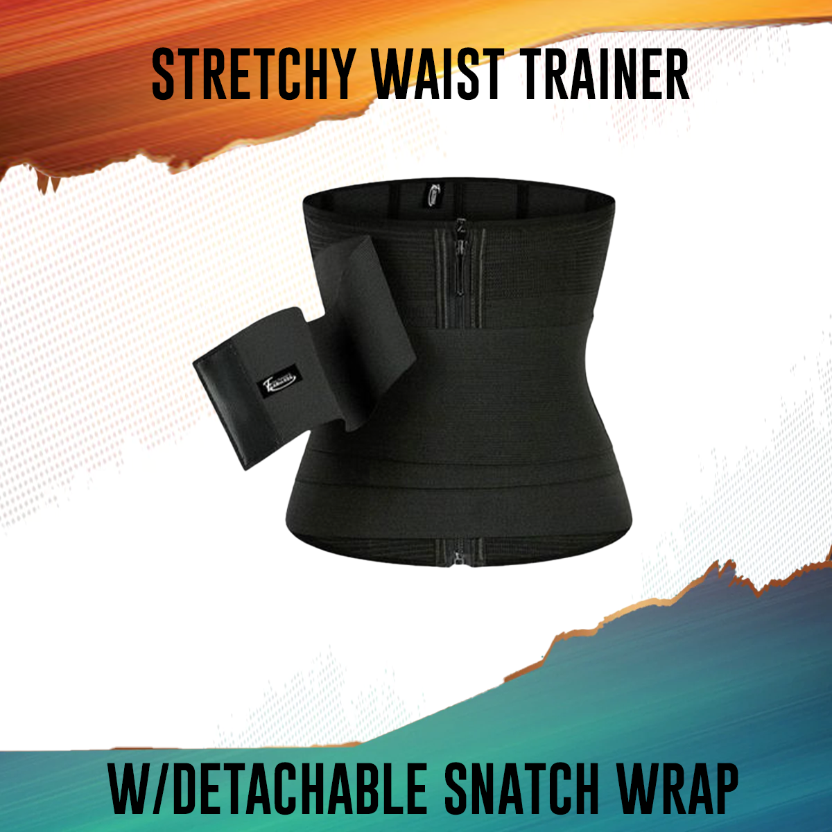 STRECHY WAIST TRAINER W/DETACHABLE SNATCH WRAP – FLABuLESS Enterprises LLC
